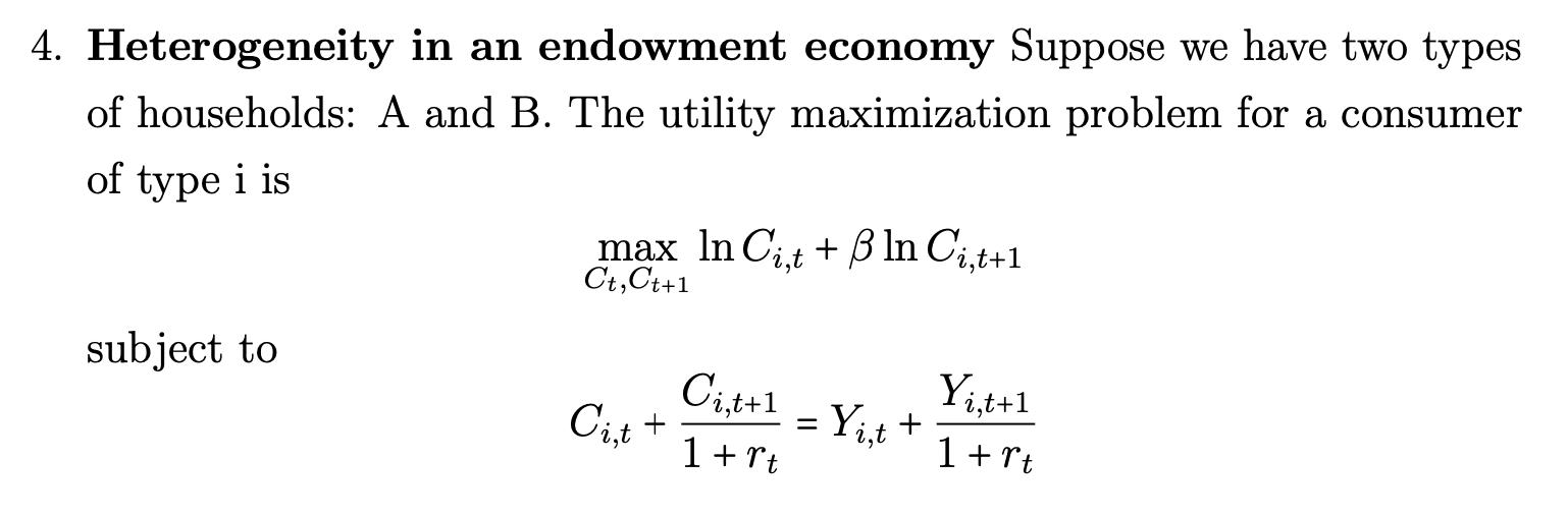 Solved 4. Heterogeneity in an endowment economy Suppose we | Chegg.com