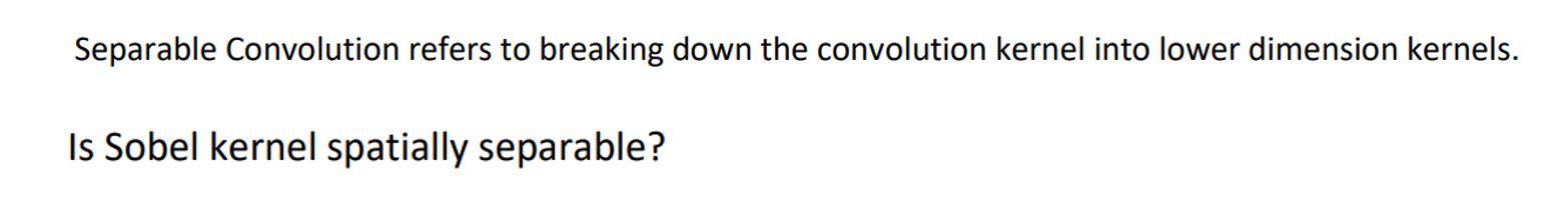Solved Separable Convolution refers to breaking down the | Chegg.com