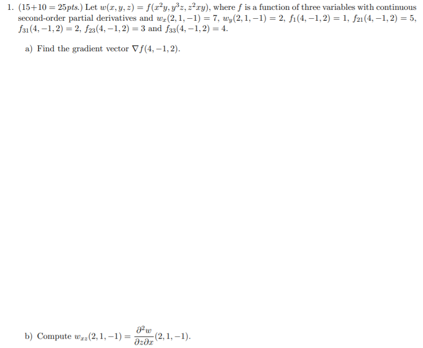 Solved 1. (15+10 = 25pts.) Let w(x, y, z) = f(x_y, yüz, | Chegg.com Solved 1. (15+10 = 25pts.) Let w(x, y, z) = f(x_y, yüz, | Chegg.com