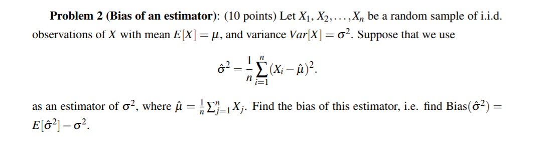 Solved Problem 2 Bias Of An Estimator 10 Points Let X1