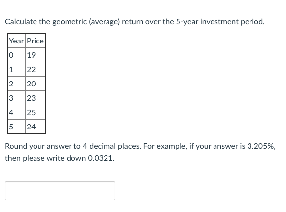 Solved Calculate the geometric (average) return over the | Chegg.com
