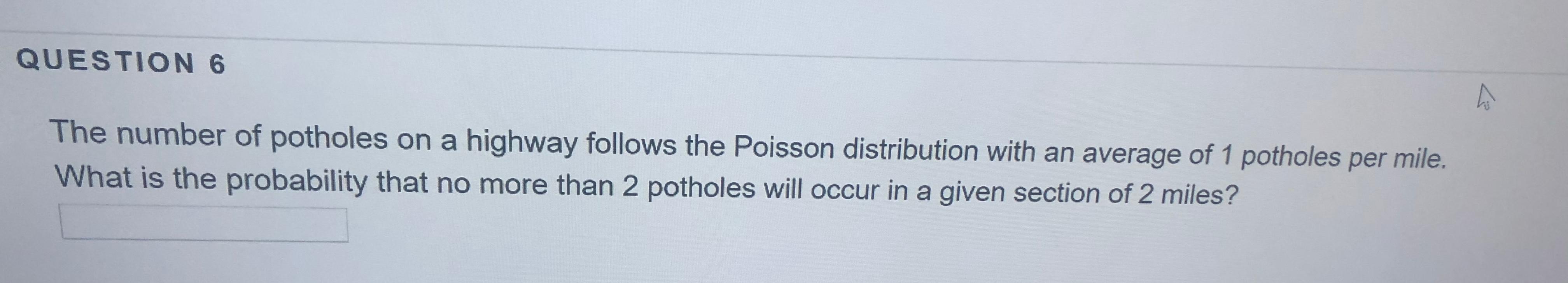 Solved QUESTION 6 The number of potholes on a highway | Chegg.com