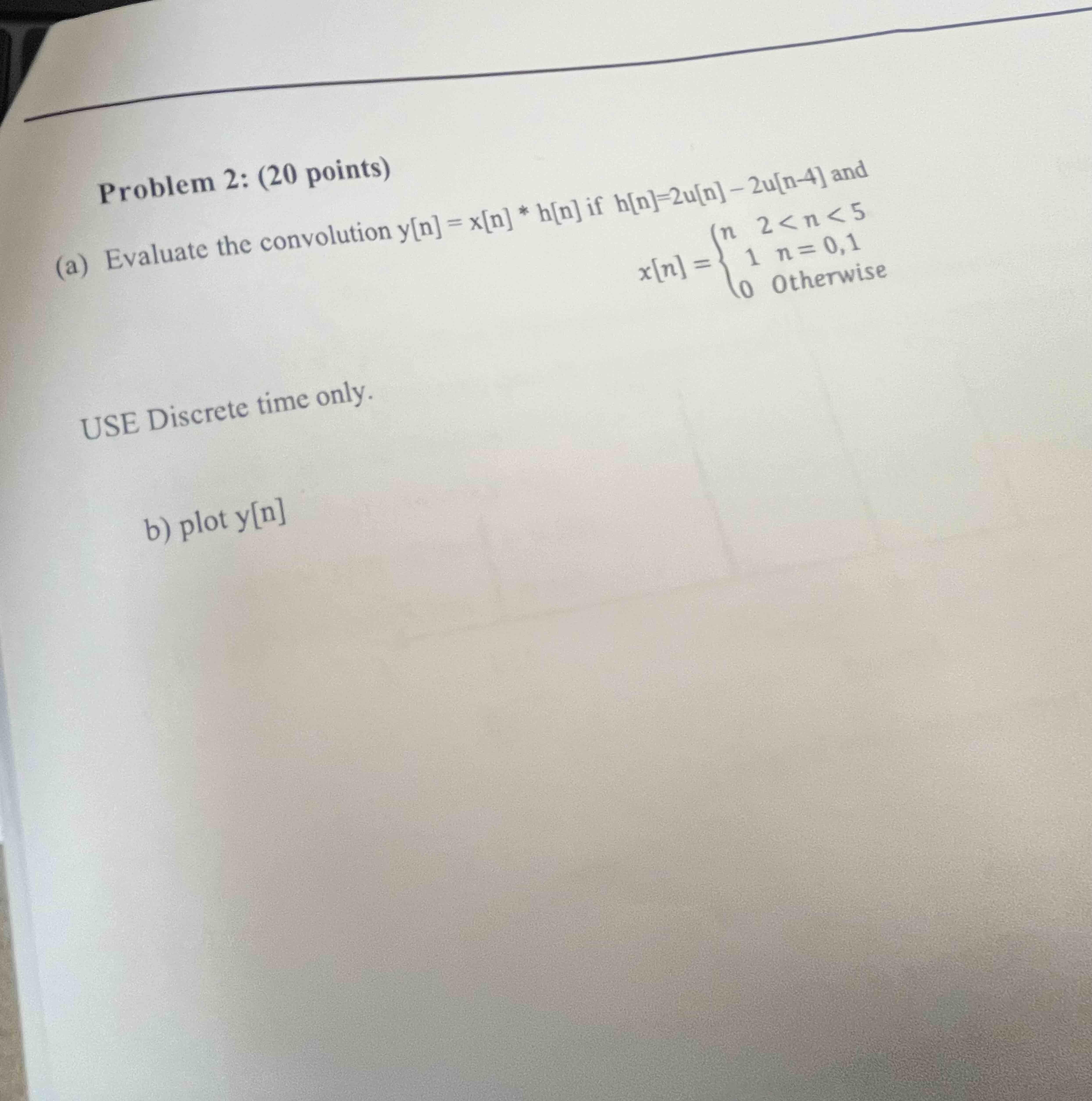 Solved Problem 2: (20 ﻿points)(a) ﻿Evaluate the convolution | Chegg.com