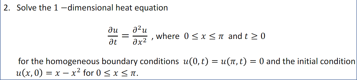 Solved 2. Solve the 1-dimensional heat equation ди a2u дх2 | Chegg.com