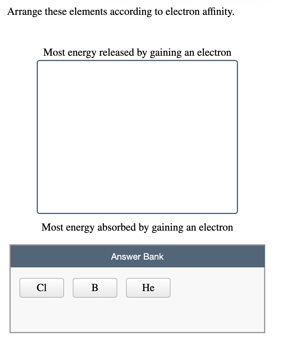 Solved Arrange these elements according to electron | Chegg.com