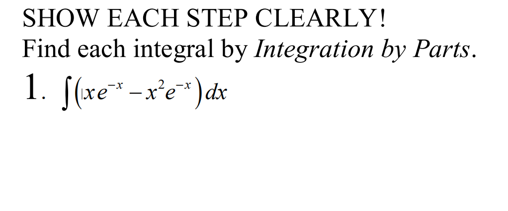Solved SHOW EACH STEP CLEARLY! Find each integral by | Chegg.com