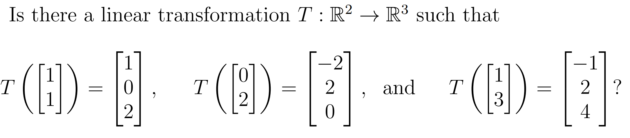 Solved Is there a linear transformation T: R2 + R3 such that | Chegg.com