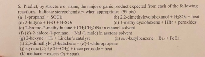 Solved 6. Predict, by structure or name, the major organic | Chegg.com