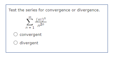 Solved Test the series for convergence or divergence. | Chegg.com