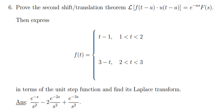 Solved 6. Prove the second shift/translation theorem L [f(t | Chegg.com