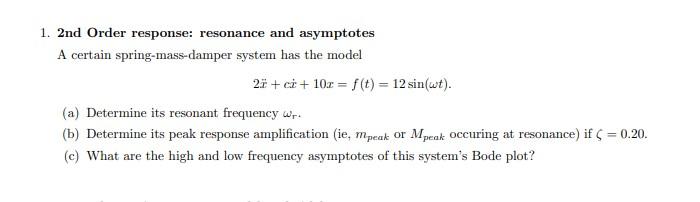 Solved 1. 2nd Order response: resonance and asymptotes A | Chegg.com