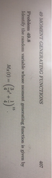 Solved 407 49 MOMENT GENERATING FUNCTIONS Problem 49.8 | Chegg.com