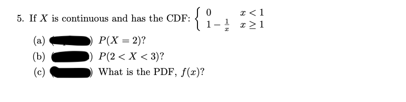 Solved 5. If X is continuous and has the CDF: {01−x1x