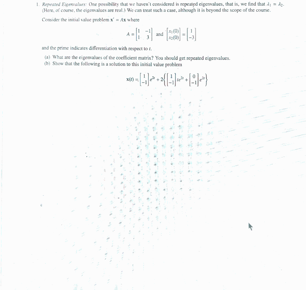 Solved 1 Repeated Eigenvalues One Possibility That We Chegg