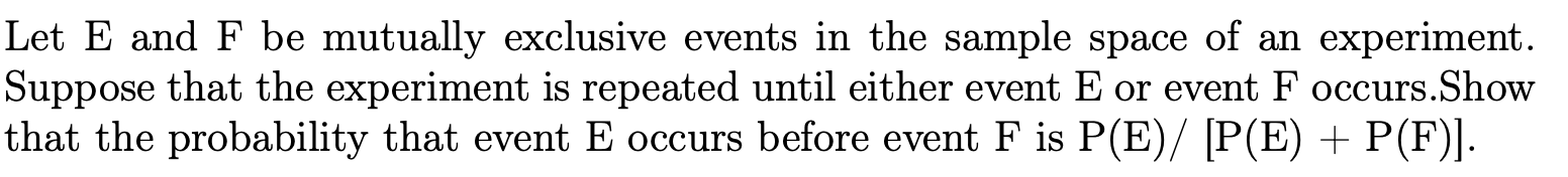 Solved Let E and F be mutually exclusive events in the | Chegg.com