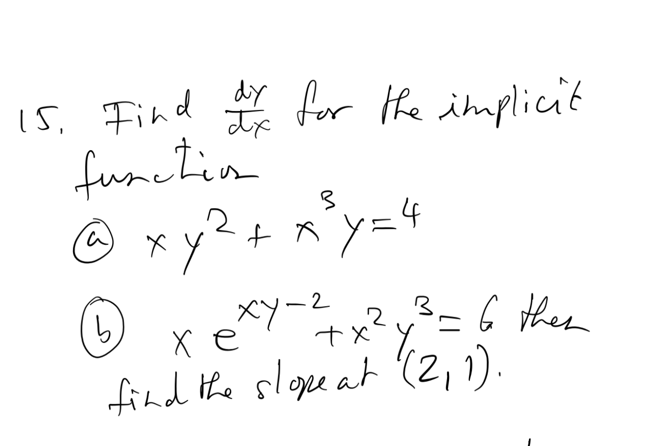 Solved xy2+x3y=4 xexy−2+x2y3=6 then ind the slopeat (2,1). | Chegg.com