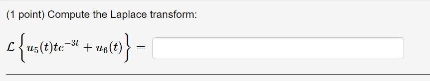 (1 point) Compute the Laplace transform: | Chegg.com