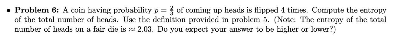 Solved • Problem 6: A coin having probability p= 3 of coming | Chegg.com