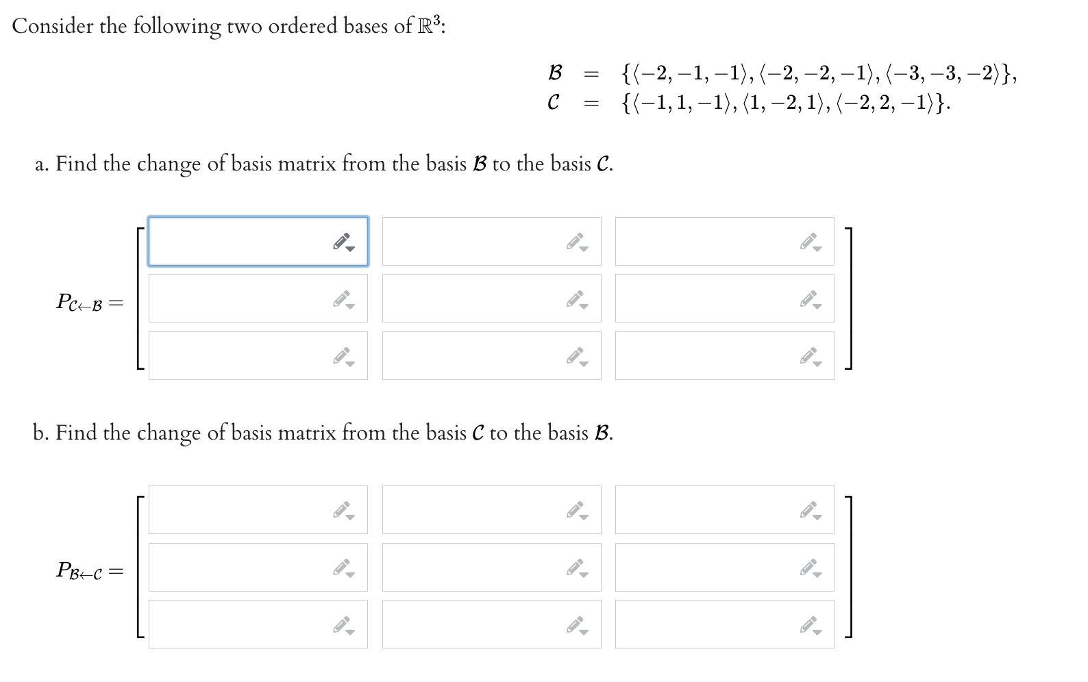 Solved Consider the following two ordered bases of R3: B == | Chegg.com