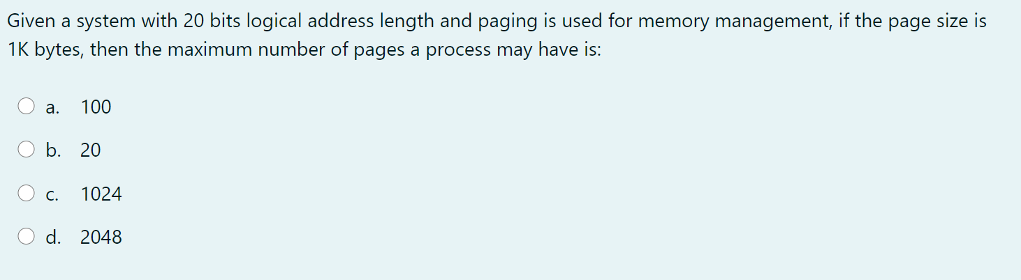 Solved Given a system with 20 bits logical address length | Chegg.com