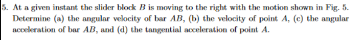 Solved At a given instant the slider block B is moving to | Chegg.com