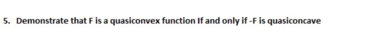 Solved 5. Demonstrate that F is a quasiconvex function If | Chegg.com