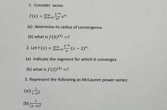 Solved 1. Consider series f(x)=∑n=0∞n25−nxn (a) determine | Chegg.com