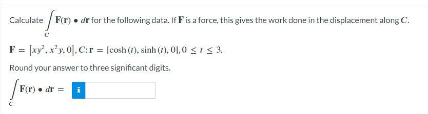 Solved Calculate ∫CF(r)∙dr for the following data. If F is a | Chegg.com