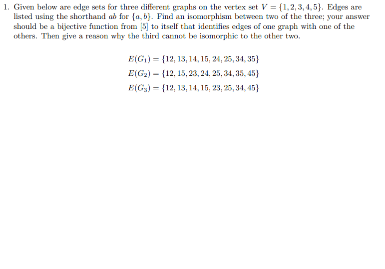 Solved 1. Given below are edge sets for three different | Chegg.com