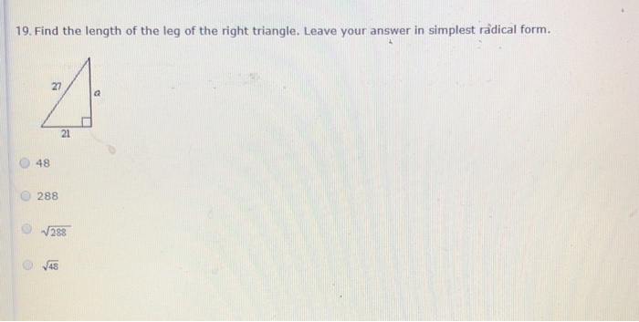 Solved 19. Find the length of the leg of the right triangle. | Chegg.com