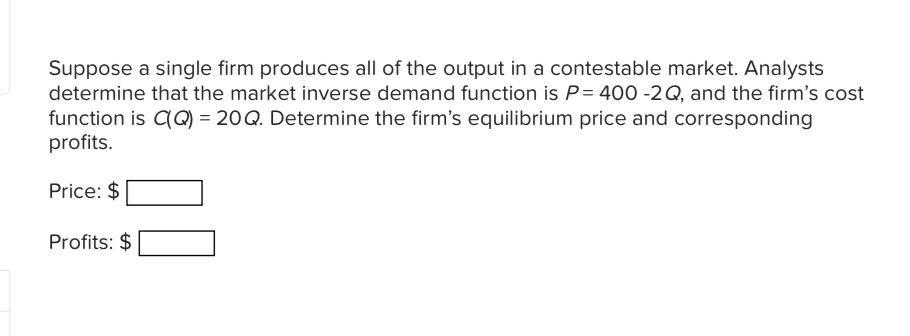 Solved Suppose a single firm produces all of the output in a | Chegg.com