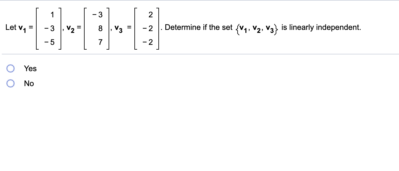 Solved -3 2 Let V1 = - 3 V2 8 = V3 -2 . Determine if the set | Chegg.com