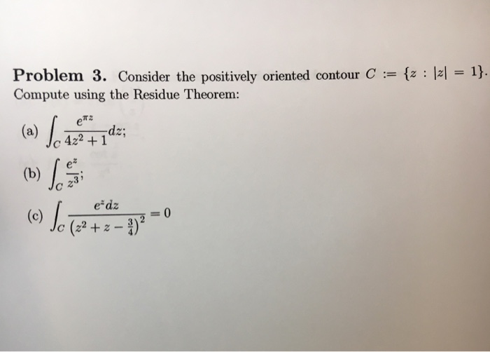 Solved Problem 3. Consider the positively oriented contour | Chegg.com