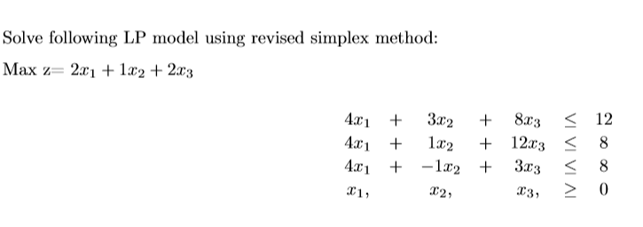 Solved Solve following LP model using revised simplex | Chegg.com