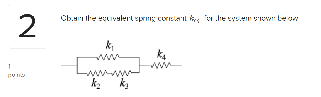 Solved Obtain the equivalent spring constant keq for the | Chegg.com