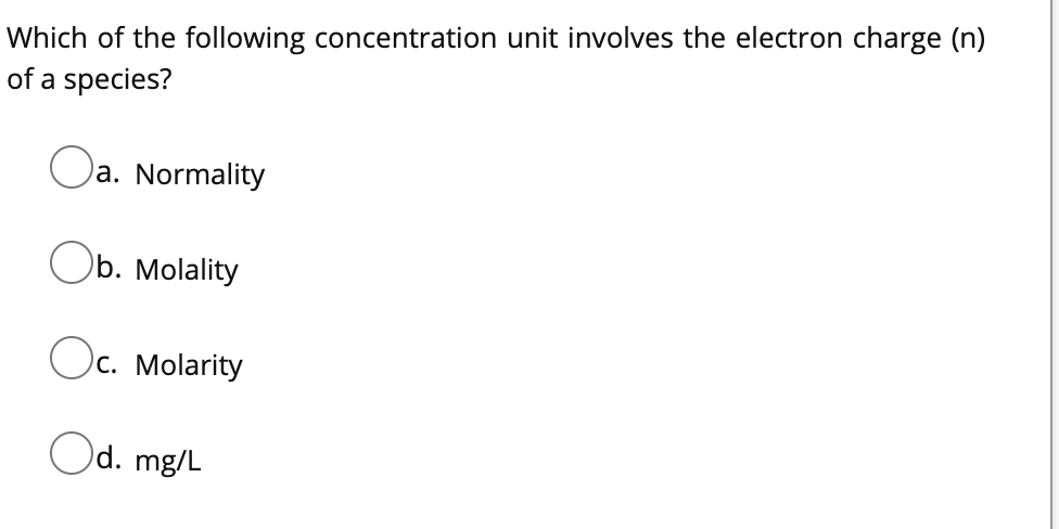 Solved Which of the following concentration unit involves | Chegg.com