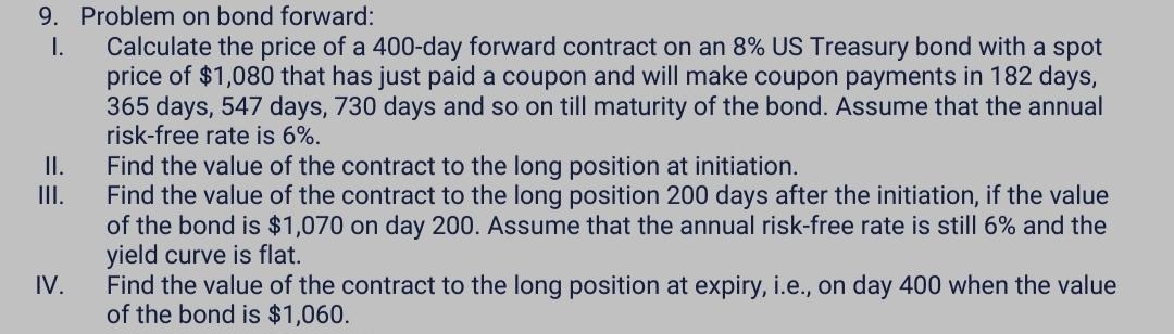 9. Problem on bond forward: I. Calculate the price of | Chegg.com