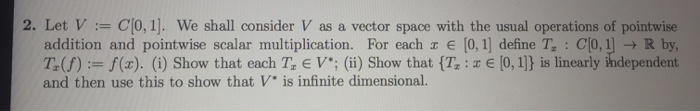 Solved Let V:= C[0, 1]. We shall consider V as a vector | Chegg.com