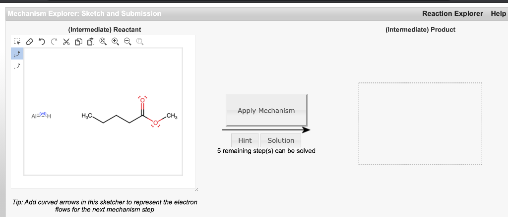 Solved Mechanism Explorer: Sketch and Submission Reaction | Chegg.com