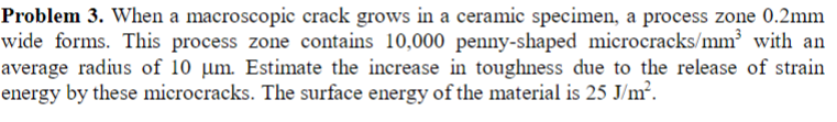 Solved Problem 3. ﻿When a macroscopic crack grows in a | Chegg.com