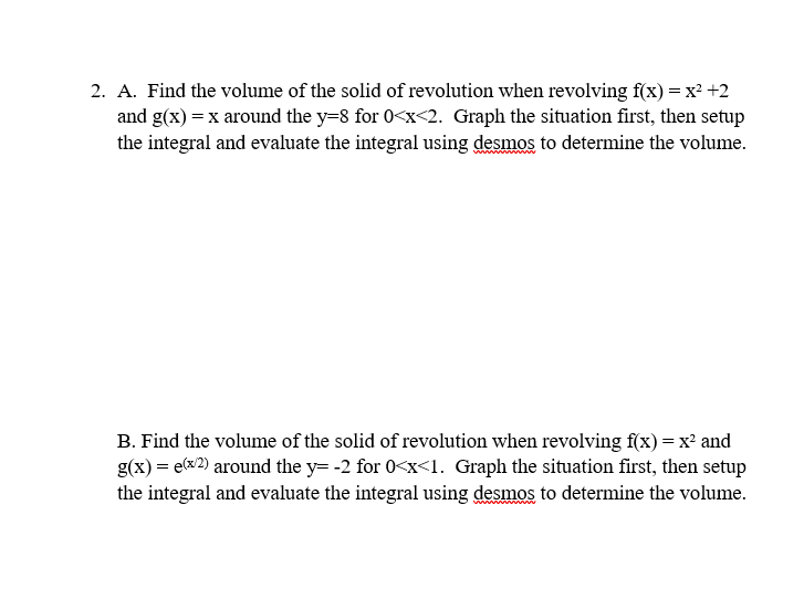 Solved 2. A. Find the volume of the solid of revolution when | Chegg.com