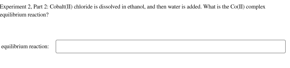 Solved Experiment 2, Part 2: Cobalt(II) chloride is | Chegg.com
