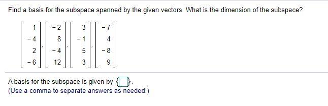 Solved Find a basis for the subspace spanned by the given | Chegg.com