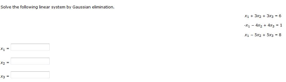 Solved Solve the following linear system by Gaussian | Chegg.com