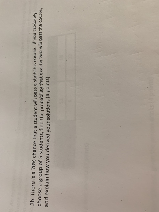 Solved 2b. There is a 70% chance that a student will pass a | Chegg.com
