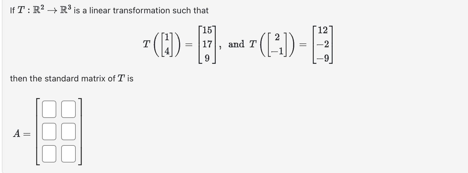 Solved If T R2→r3 Is A Linear Transformation Such That