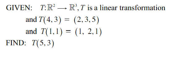 Solved GIVEN: T:R2 R3,T is a linear transformation and | Chegg.com