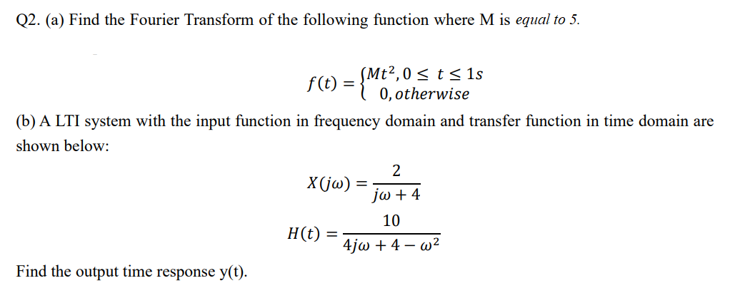 Solved Q2. (a) Find the Fourier Transform of the following | Chegg.com