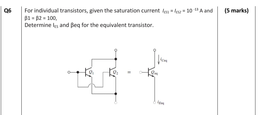 Solved Q6For individual transistors, given the saturation | Chegg.com