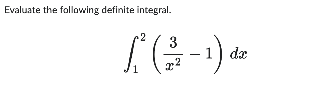 Solved Evaluate the following definite integral.∫12(3x2-1)dx | Chegg.com